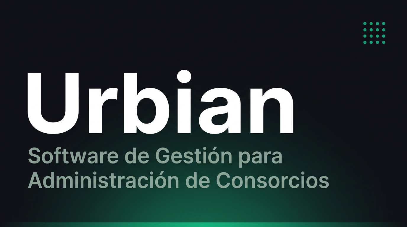 Software de Gestión para Administración de Consorcios — Urbian